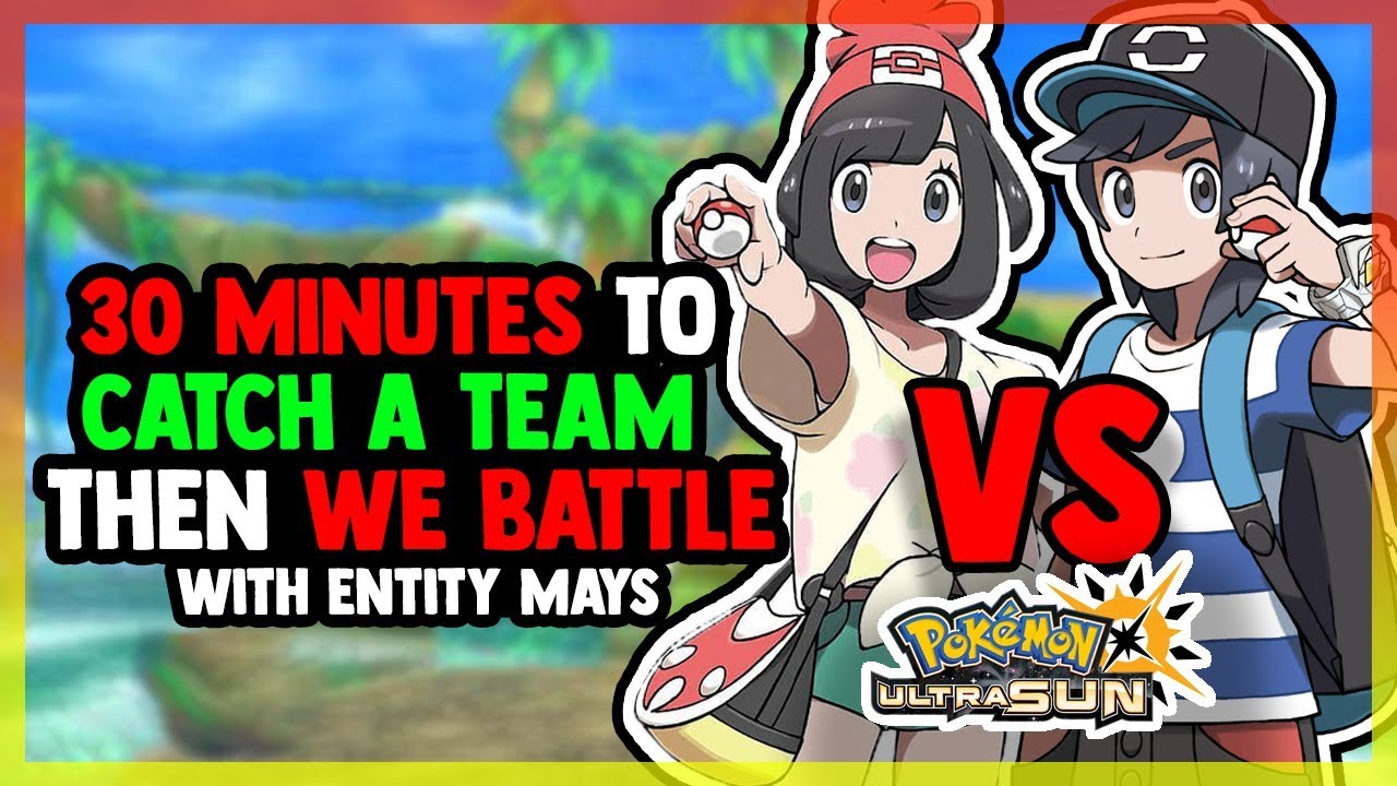 We Have 30 Minutes To Catch A Team...Then We Battle in Pokemon Ultra ...