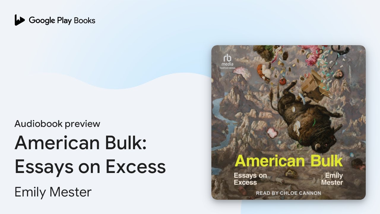American Bulk: Essays on Excess by Emily Mester · Audiobook preview ...