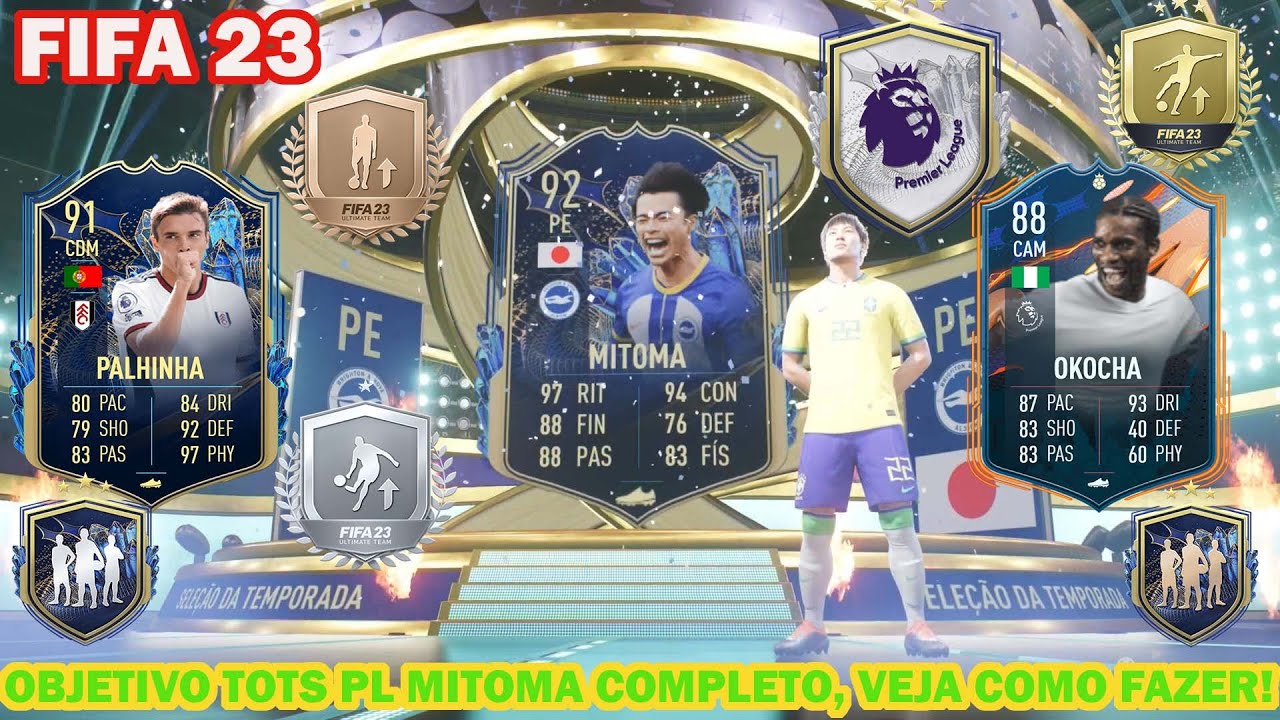 FIFA 23 | OBJETIVO TOTS PL MITOMA COMPLETO, VEJA COMO FAZER! || FUTFIFA ...
