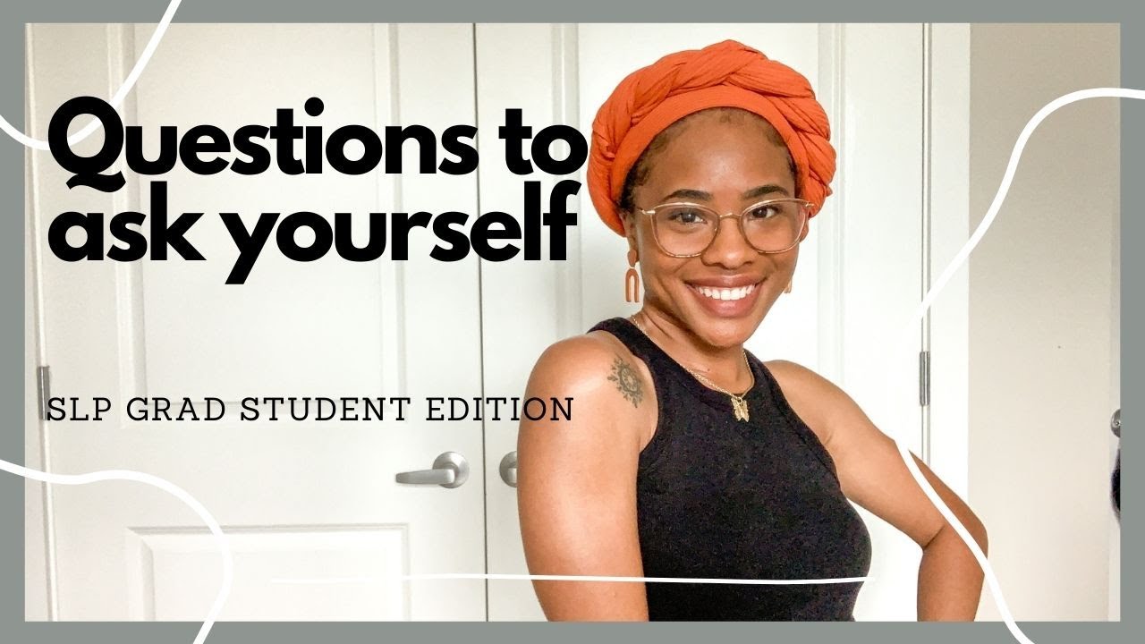STARTING SLP GRAD SCHOOL SOON? ASK YOURSELF THESE QUESTIONS | SPEAK ...