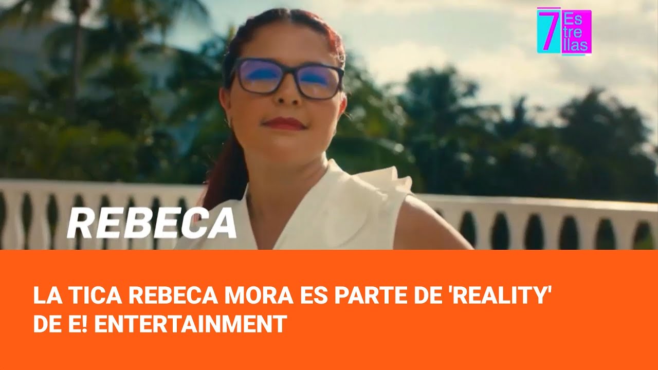 La tica Rebeca Mora es parte de 'reality' de E! Entertainment - YouTube