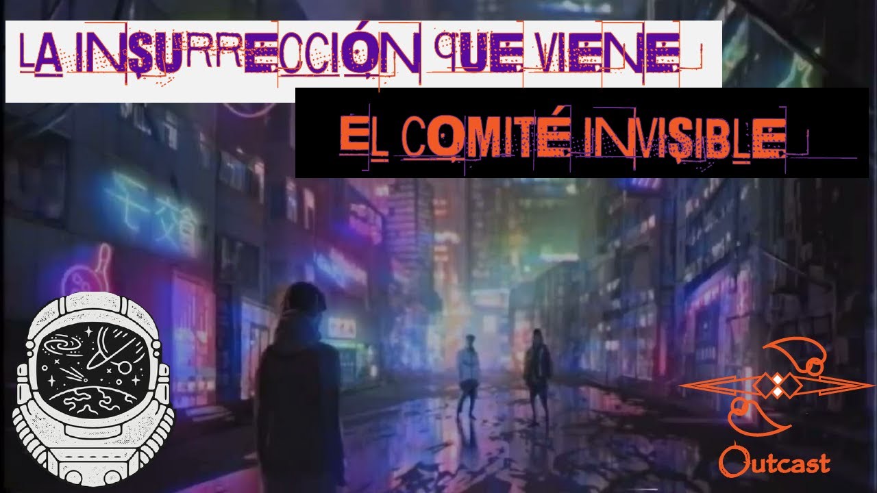 La insurrección que viene - El Comité Invisible [Narración] - YouTube