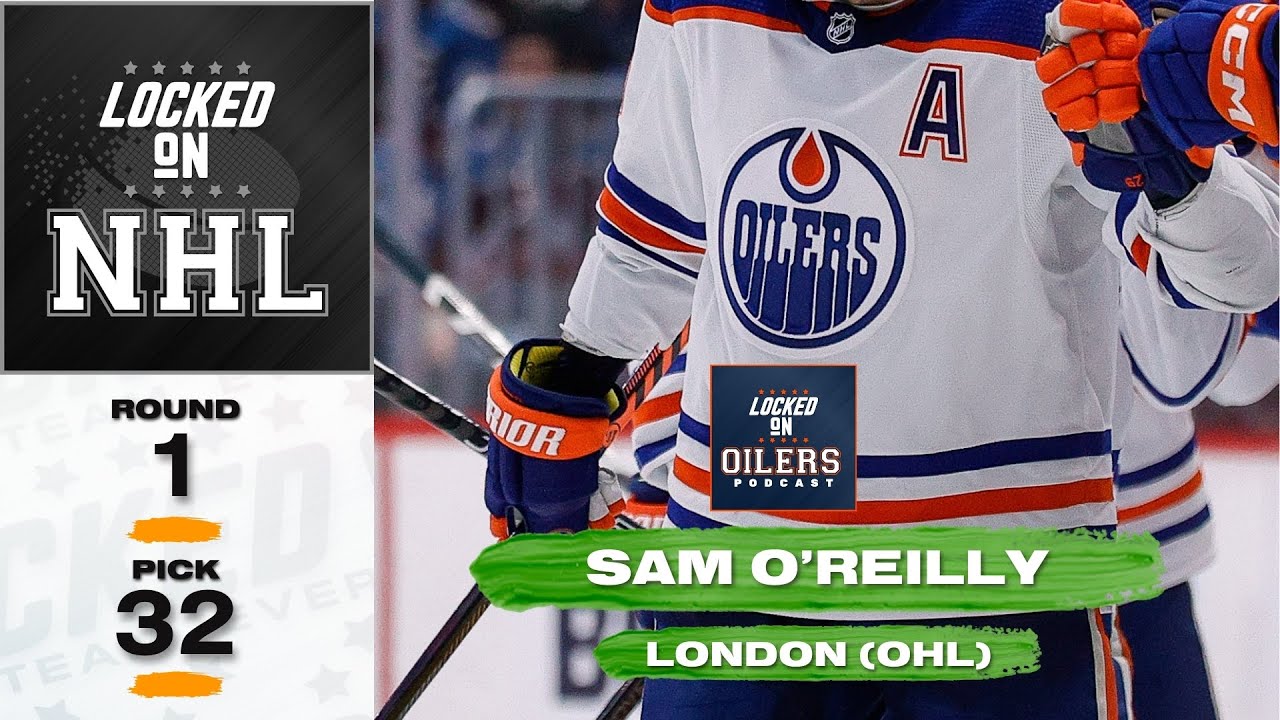 Edmonton Oilers Draft Sam O’Reilly in 2024 NHL Draft - YouTube