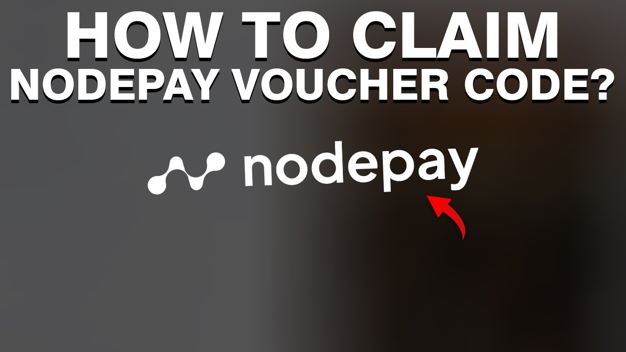 NEW*How to Claim Your Nodepay Voucher Code (EASY GUIDE) - YouTube