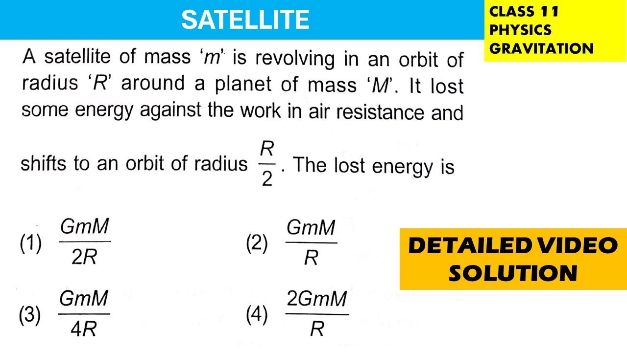 A satellite of mass 'm' is revolving in an orbit of radius 'R' around a ...