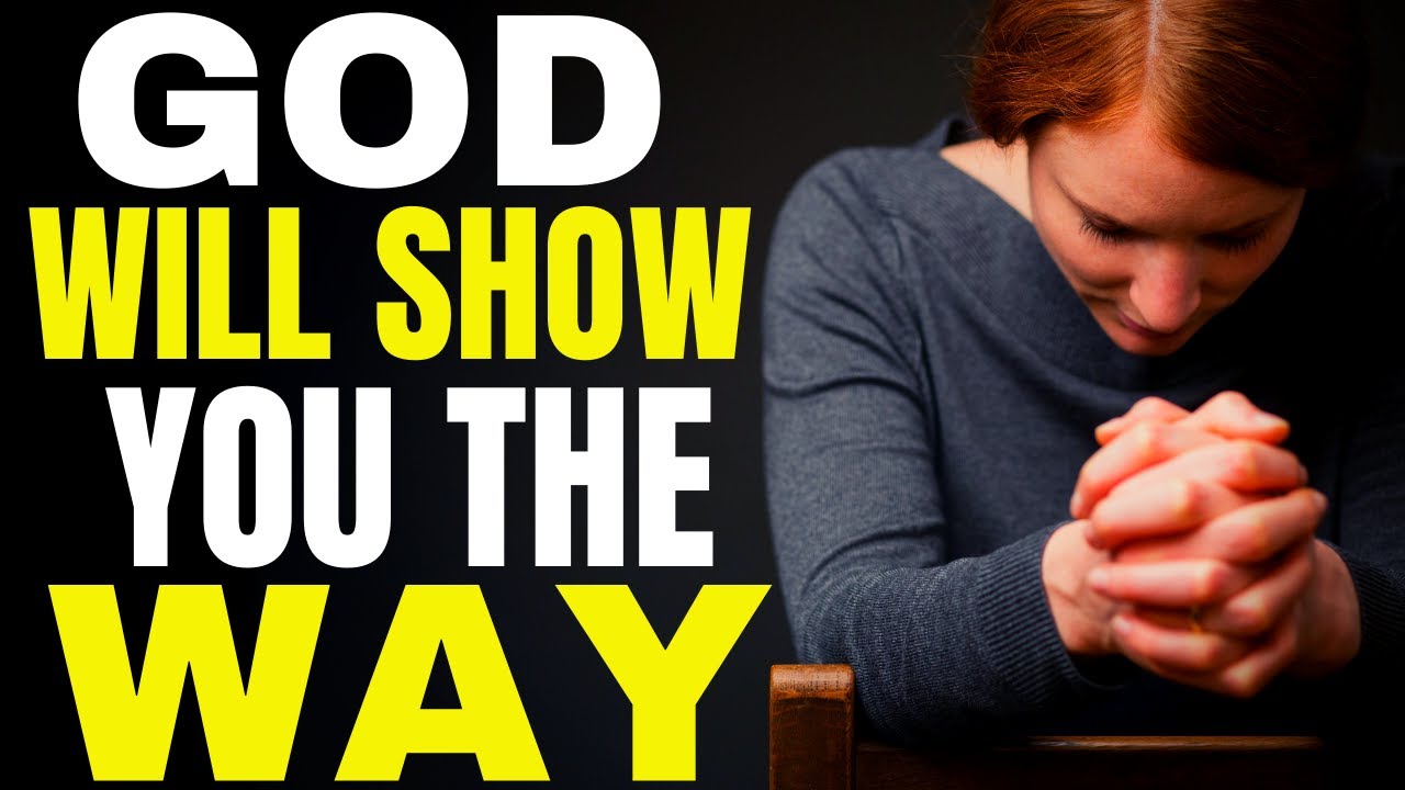 God Will Show You The Way || God Will Open The Right Doors - YouTube