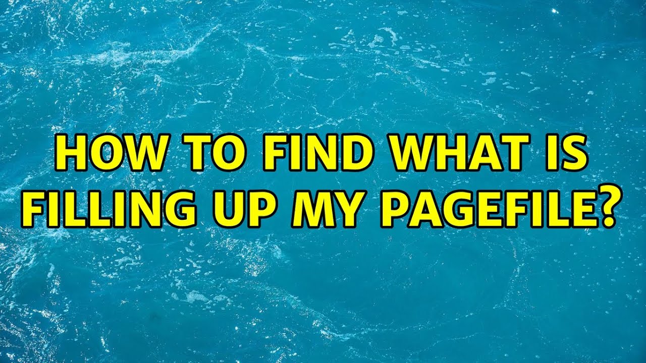 How to find what is filling up my pagefile? - YouTube