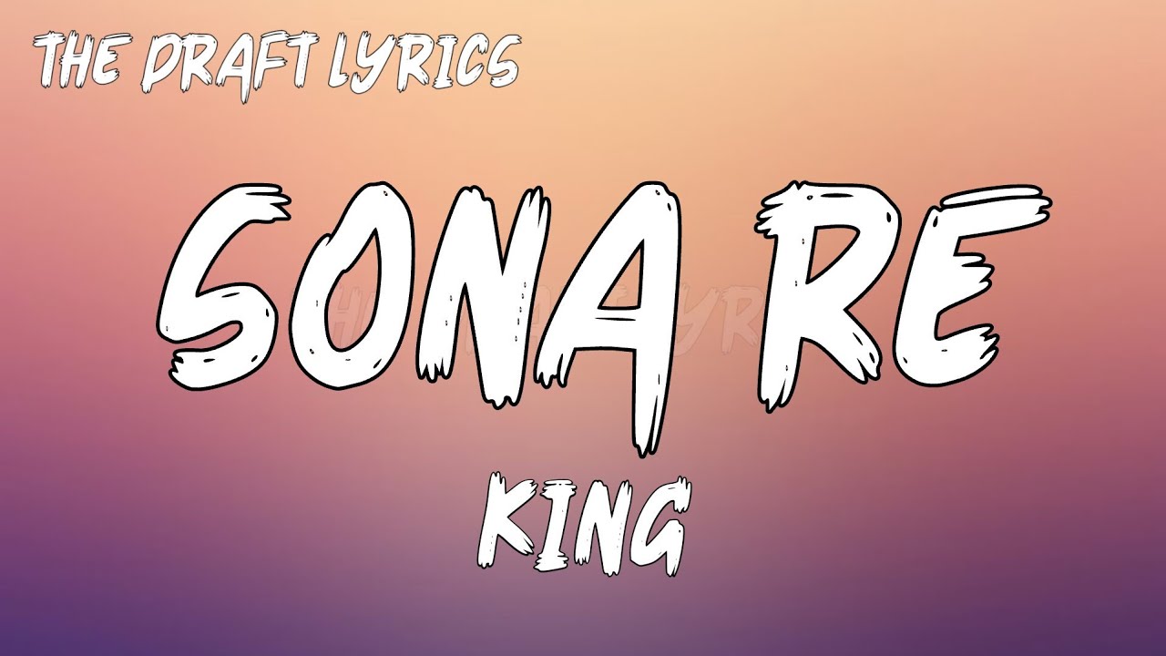 Sona Re (Lyrics) - King ! Unofficial/Unreleased Song ! Clear Version ...