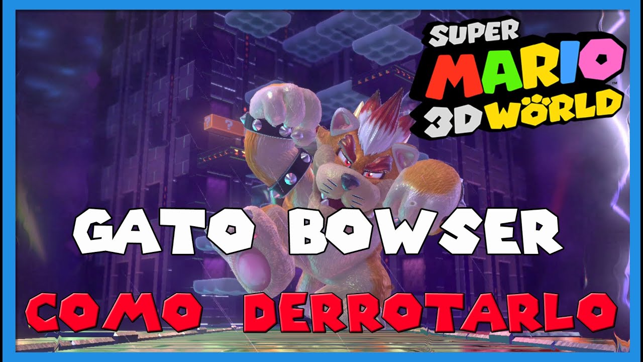 Super Mario 3D World - Jefe Gato Bowser - YouTube