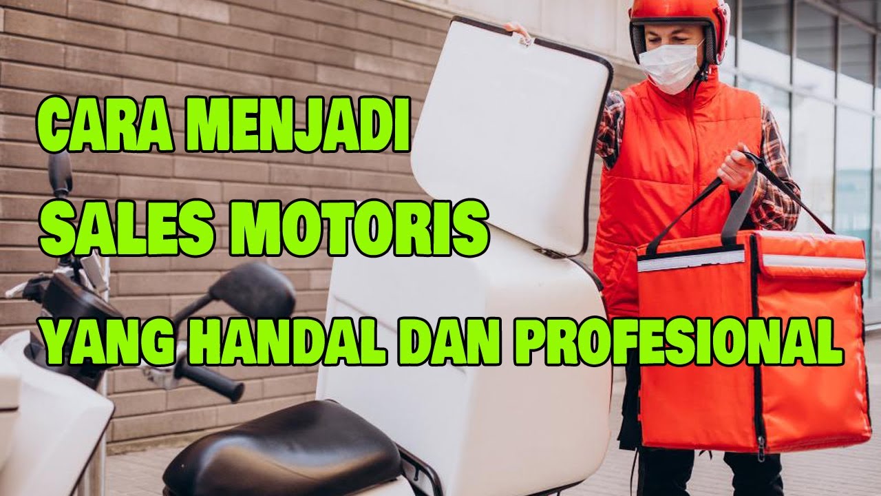 CARA MENJADI SALES MOTORIS YANG HANDAL DAN PROFESIONAL - YouTube