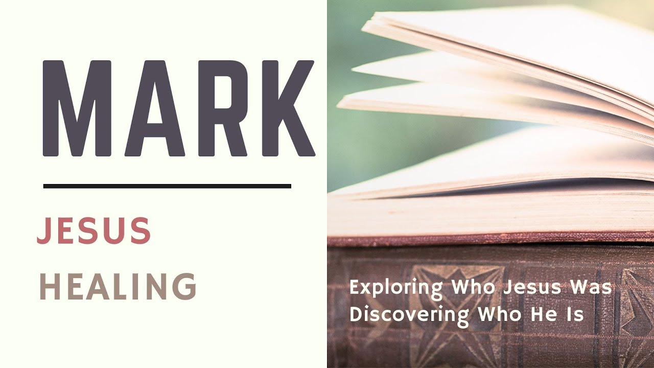 Mark: Jesus Healing - YouTube