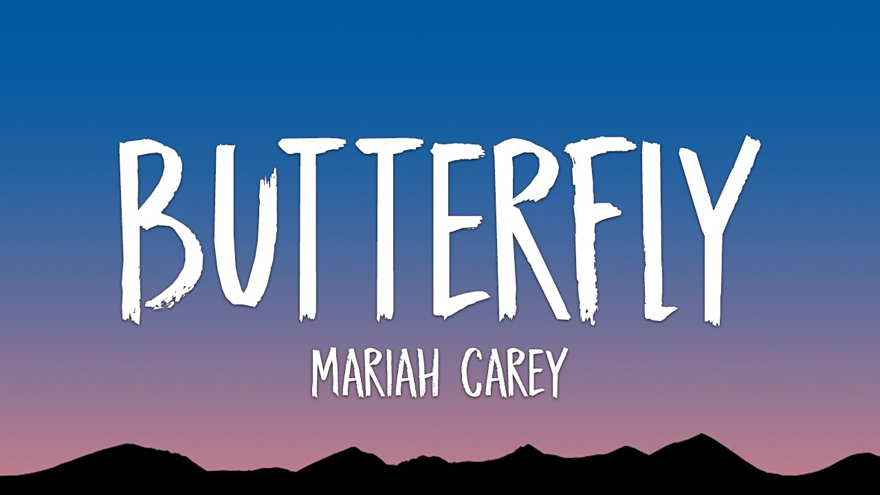 Mariah Carey - Butterfly (Lyrics) - YouTube