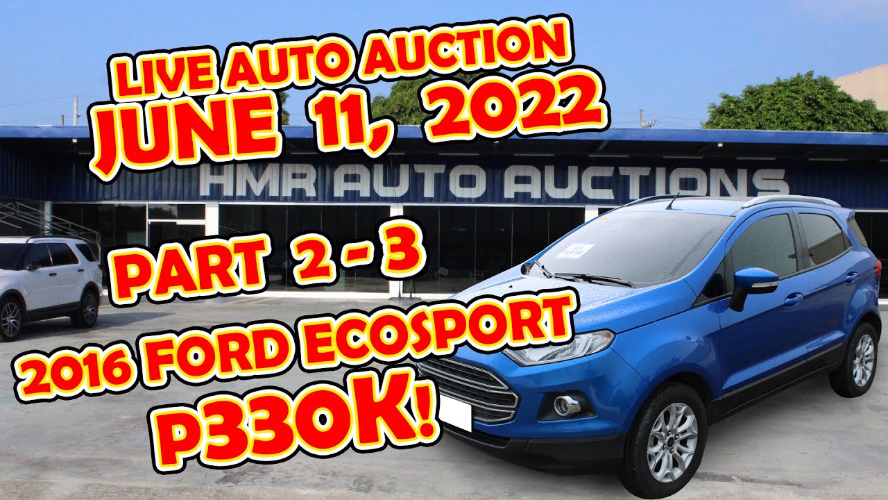PART 2 | 330K! FORD ECOSPORT | JUNE 11, 2022 • LIVE PUBLIC AUCTION DITO ...