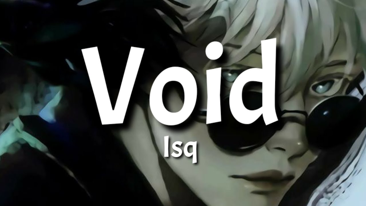 Isq ~ Void (Gojo satoru) - YouTube