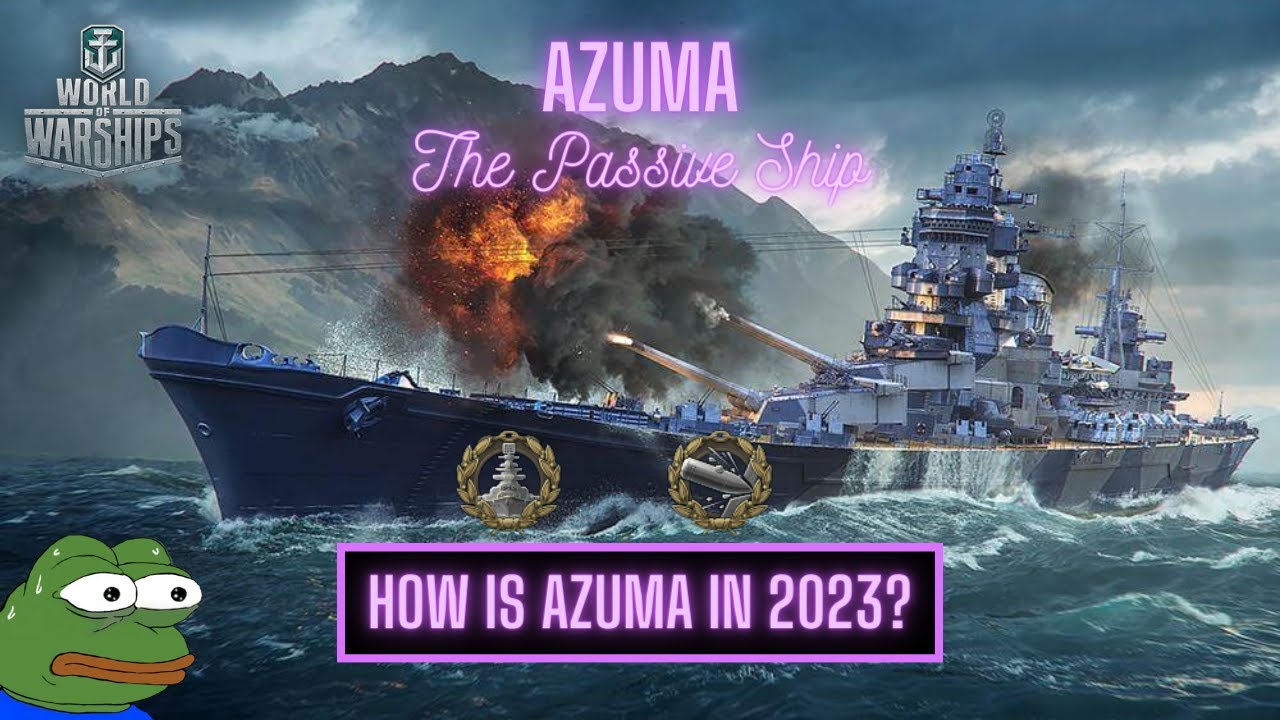World of Warships - Azuma: How Is Azuma In 2023? - YouTube