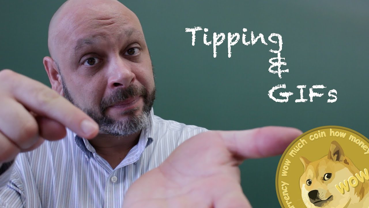 Tipping and GIFs - YouTube