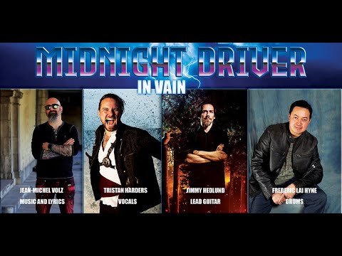 MIDNIGHT DRIVER - IN VAIN (Jean michel VOLZ / Tristan Harders /Jimmy Hedlund / Frédéric Lai Hyne ...