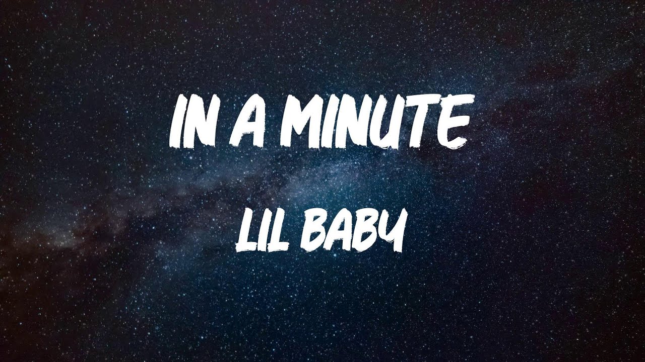 Lil Baby - In A Minute (Lyric Video) - YouTube