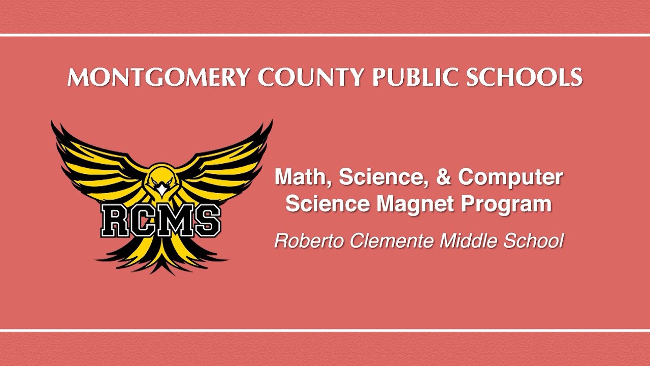 MCPS Math, Science, & Computer Science Magnet Program: Roberto Clemente ...