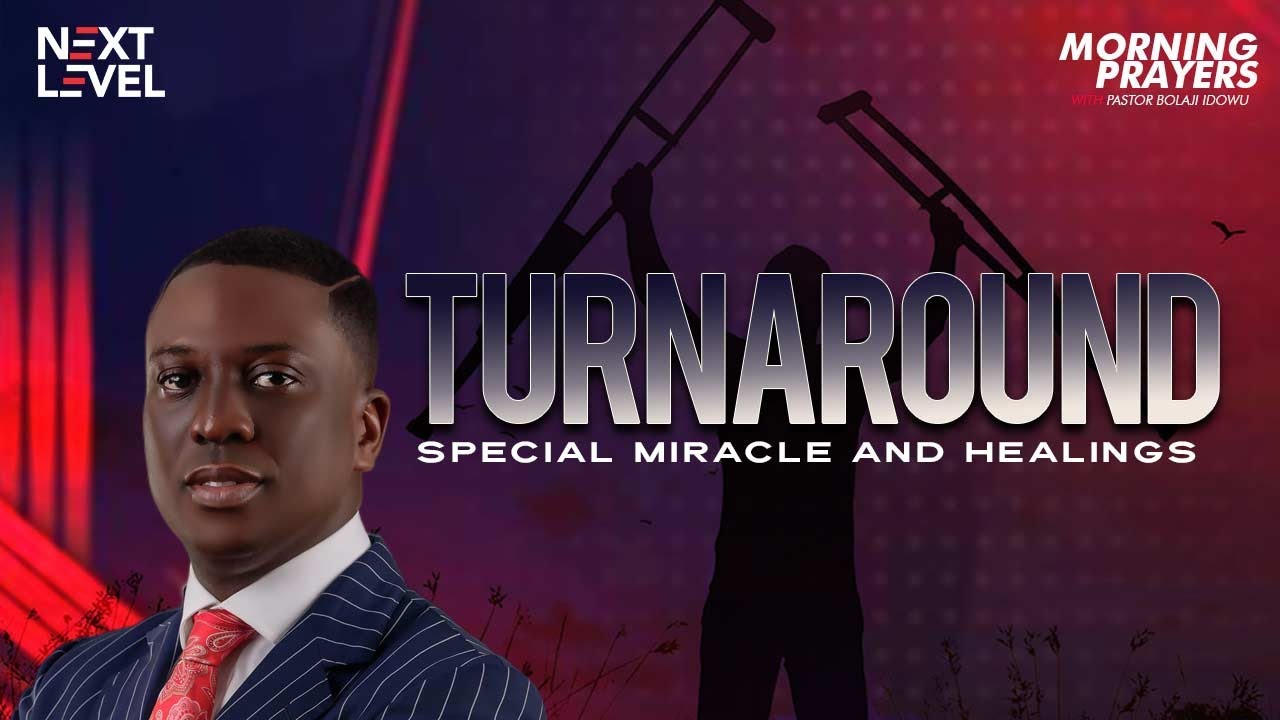 Next Level Prayers || Turn Around Special Miracle & Healing || Pst ...