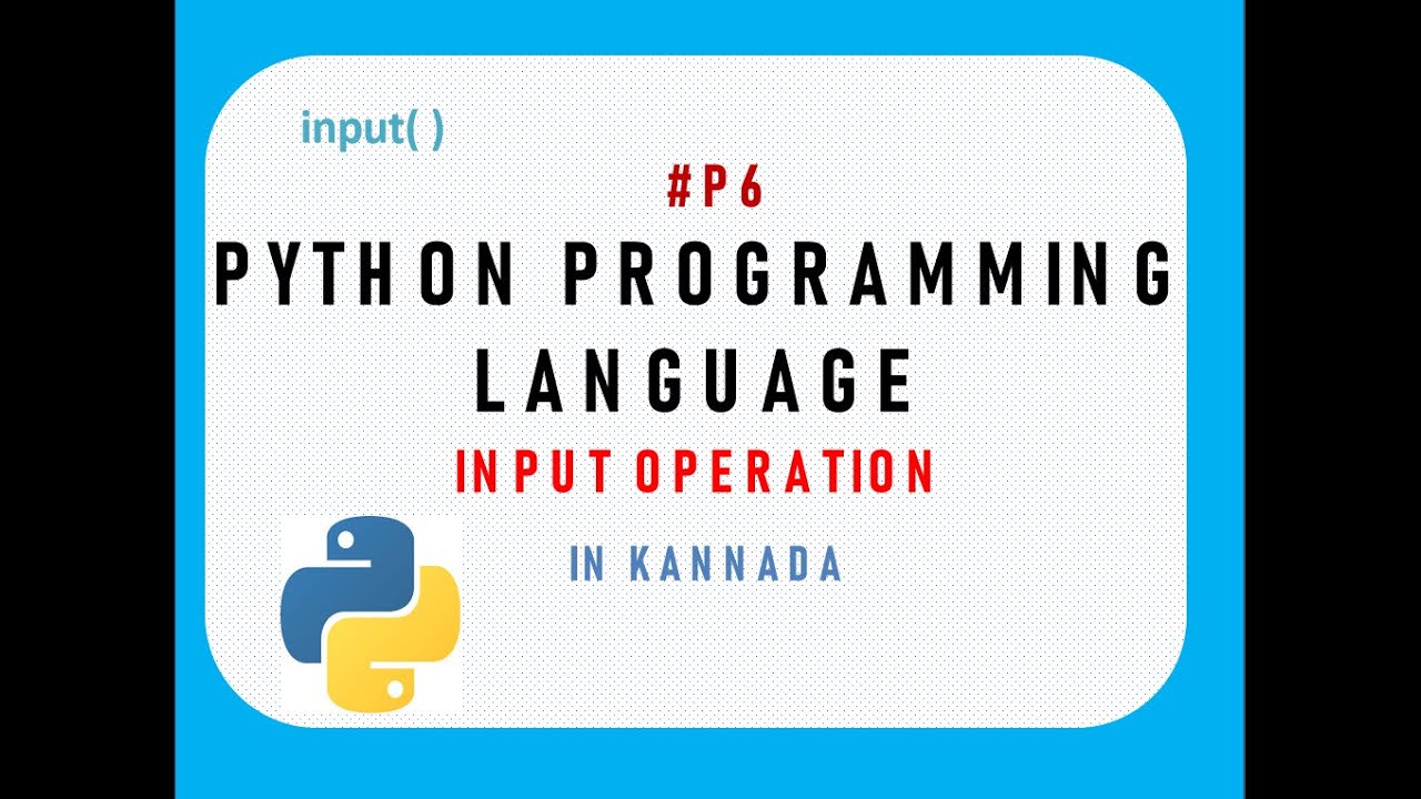 #P6 | Input in Python | Python full course for beginners in Kannada ...