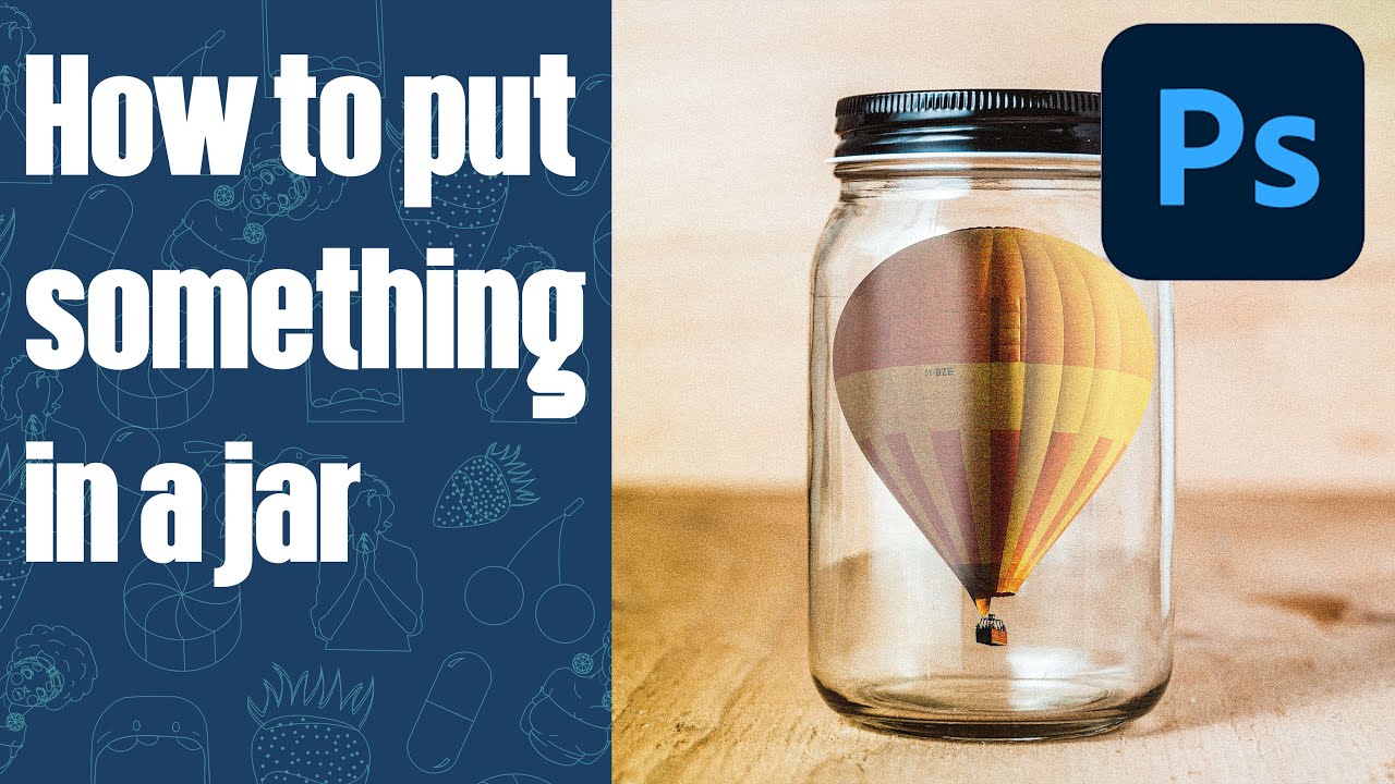 How to put something in a jar | Photoshop Tutorial - YouTube