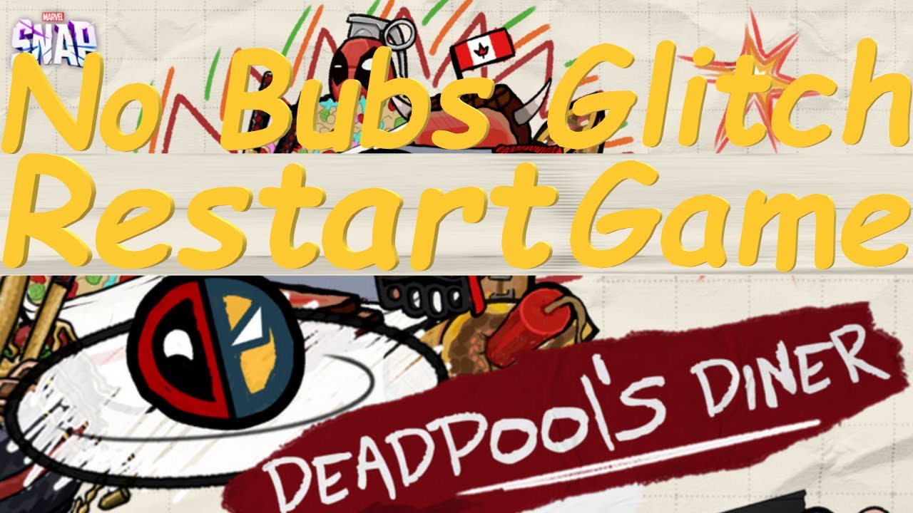 PSA: No Bubs Restart The Game Client/APP Deadpool's Diner Will Then ...