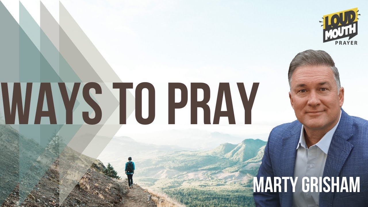 Prayer | WAYS TO PRAY - STOPPING STRONGHOLDS *RERUN* - Marty Grisham ...