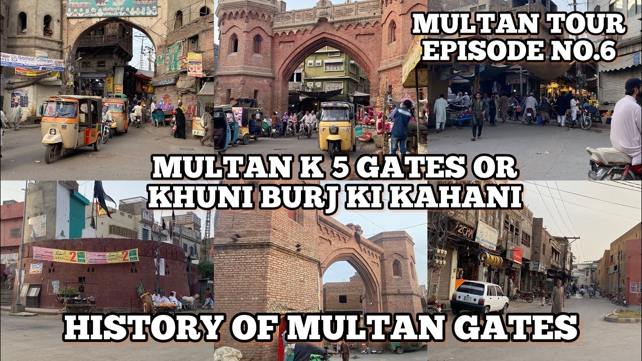 History of multan gates | multan 5 historic gates | Story of khuni burj ...