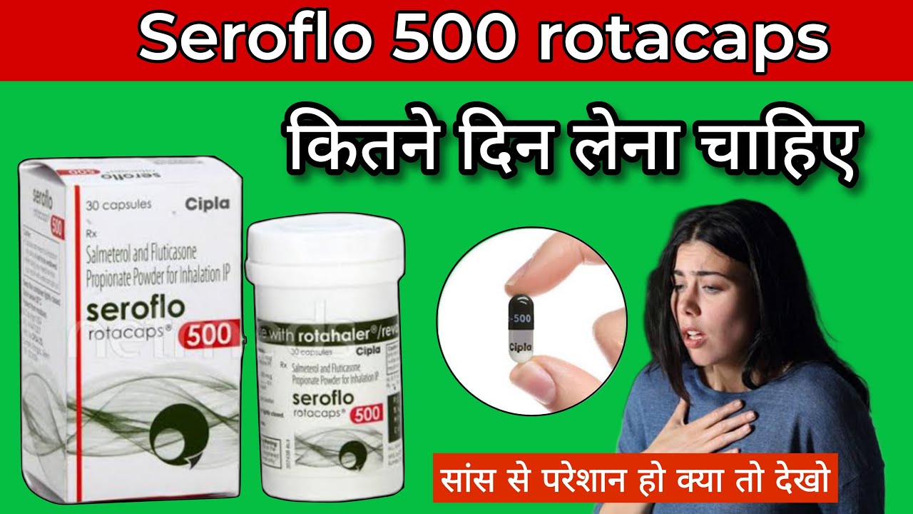 Seriflo Rotacaps 500 inhaler | Salmeterol and Fluticasone Propionate ...