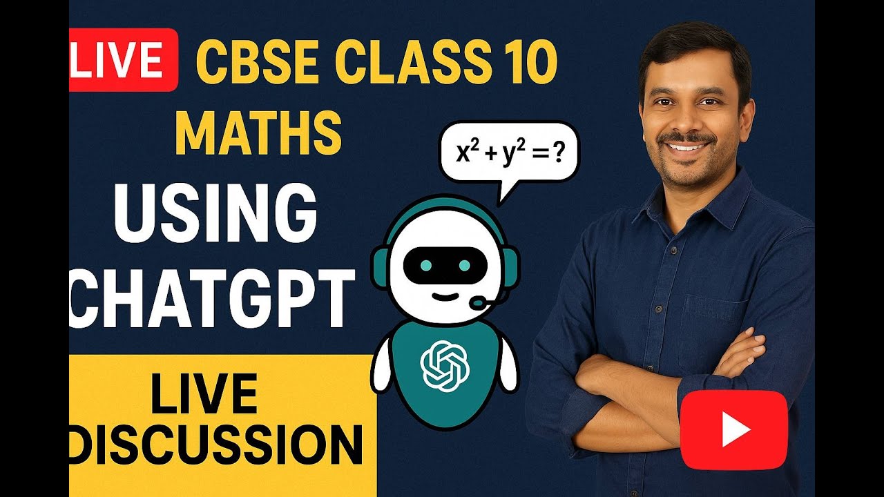 🔴 CBSE Class 10 Maths LIVE | Problem Solving with ChatGPT | Board Exam ...