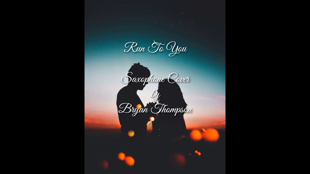 Whitney Houston *Run To You* - Saxophone Cover by Bryan Thompson - YouTube