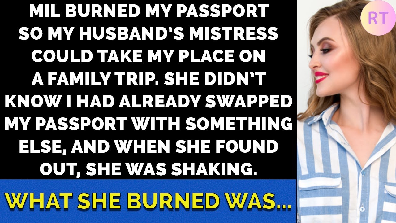 MIL Burned My Passport, But She Got a Shock When She Realized What She ...