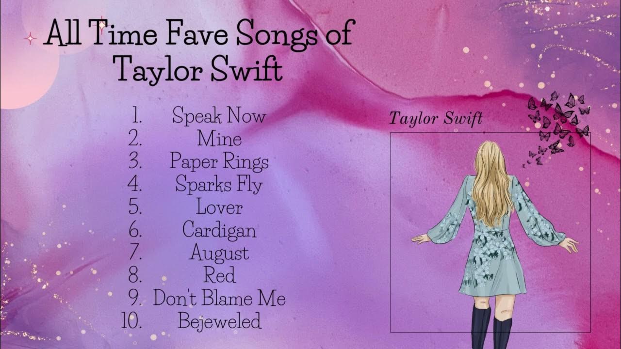 [PLAYLIST] All Time Favorite Songs of Taylor Swift - YouTube