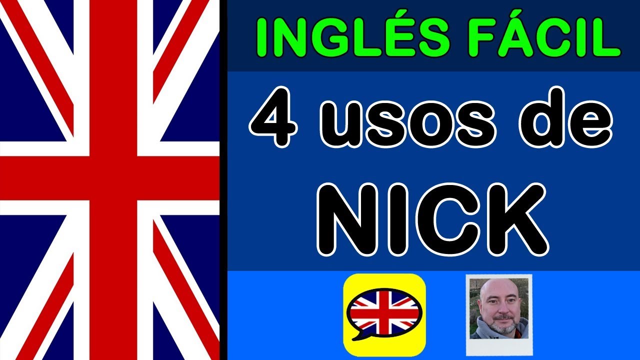 Nick: Clases de inglés 😱 4 USOS DE NICK QUE NO SABÍAS - YouTube