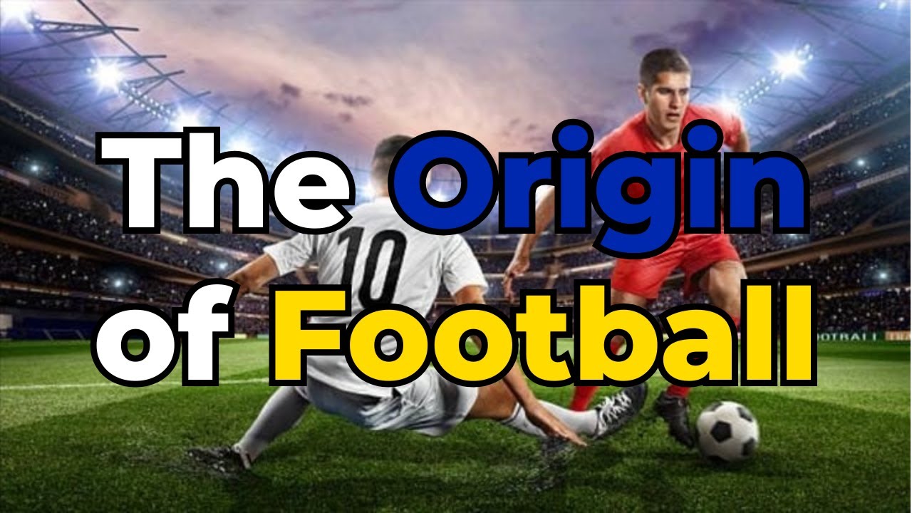 The Origin of Football - YouTube