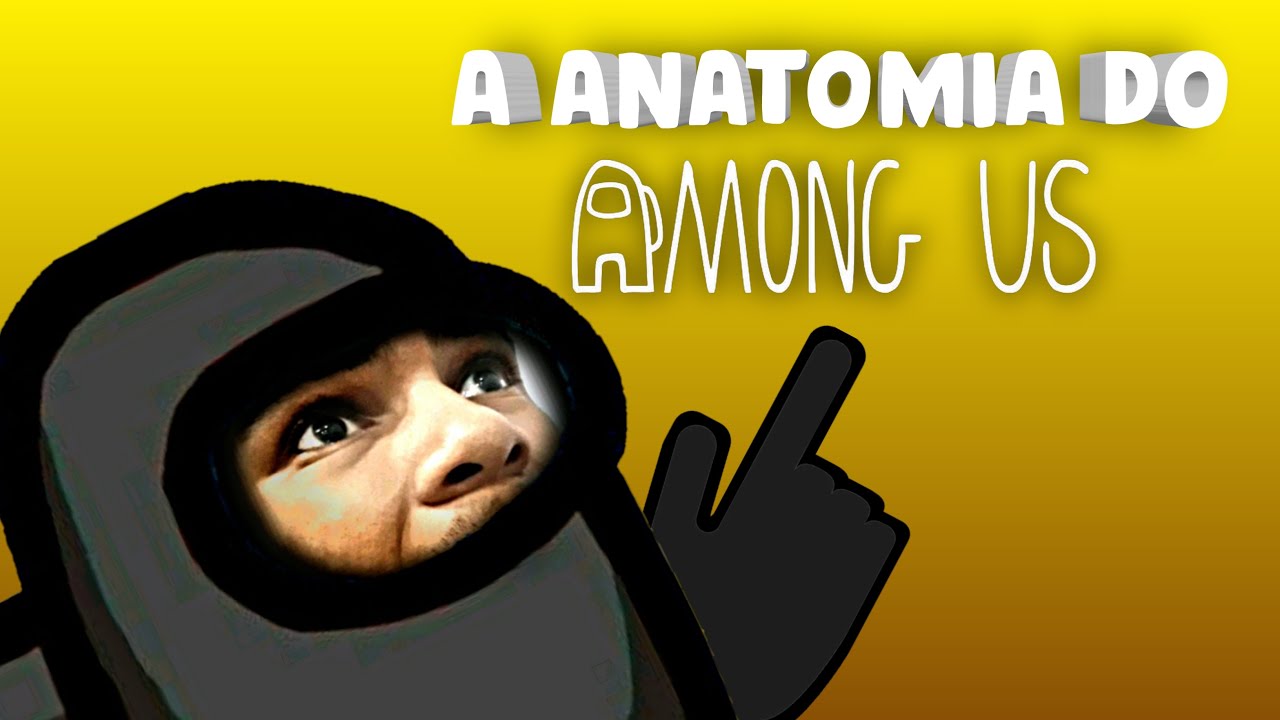 EXPLICANDO A ANATOMIA DO AMONG US - YouTube