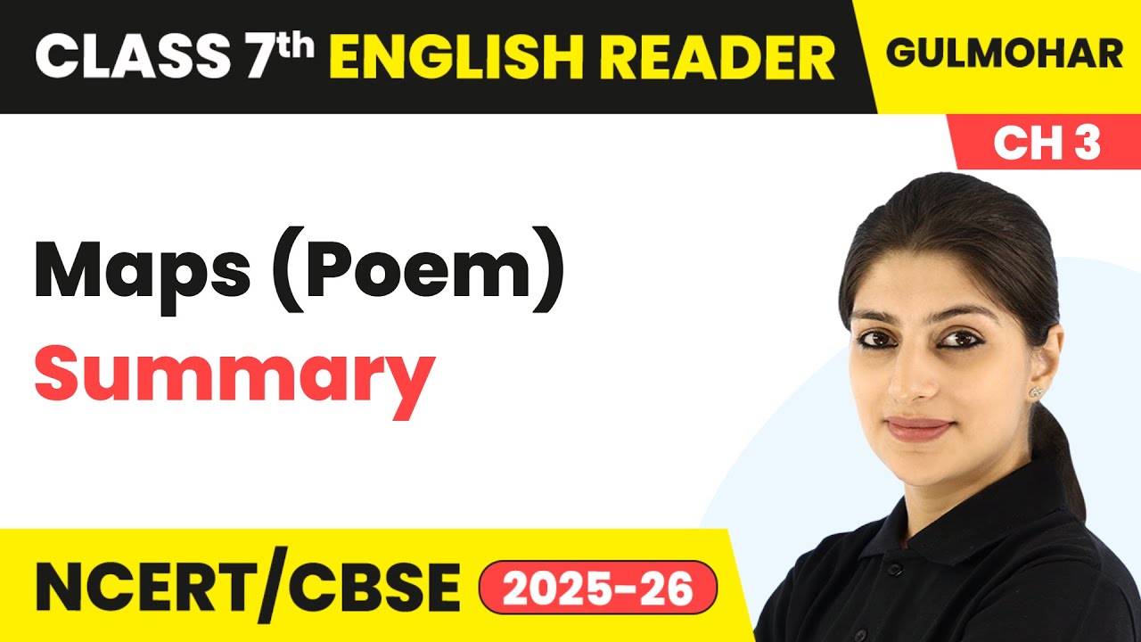 Maps (Poem) - Summary | Class 7 English (Gulmohar) Chapter 3 | CBSE ...