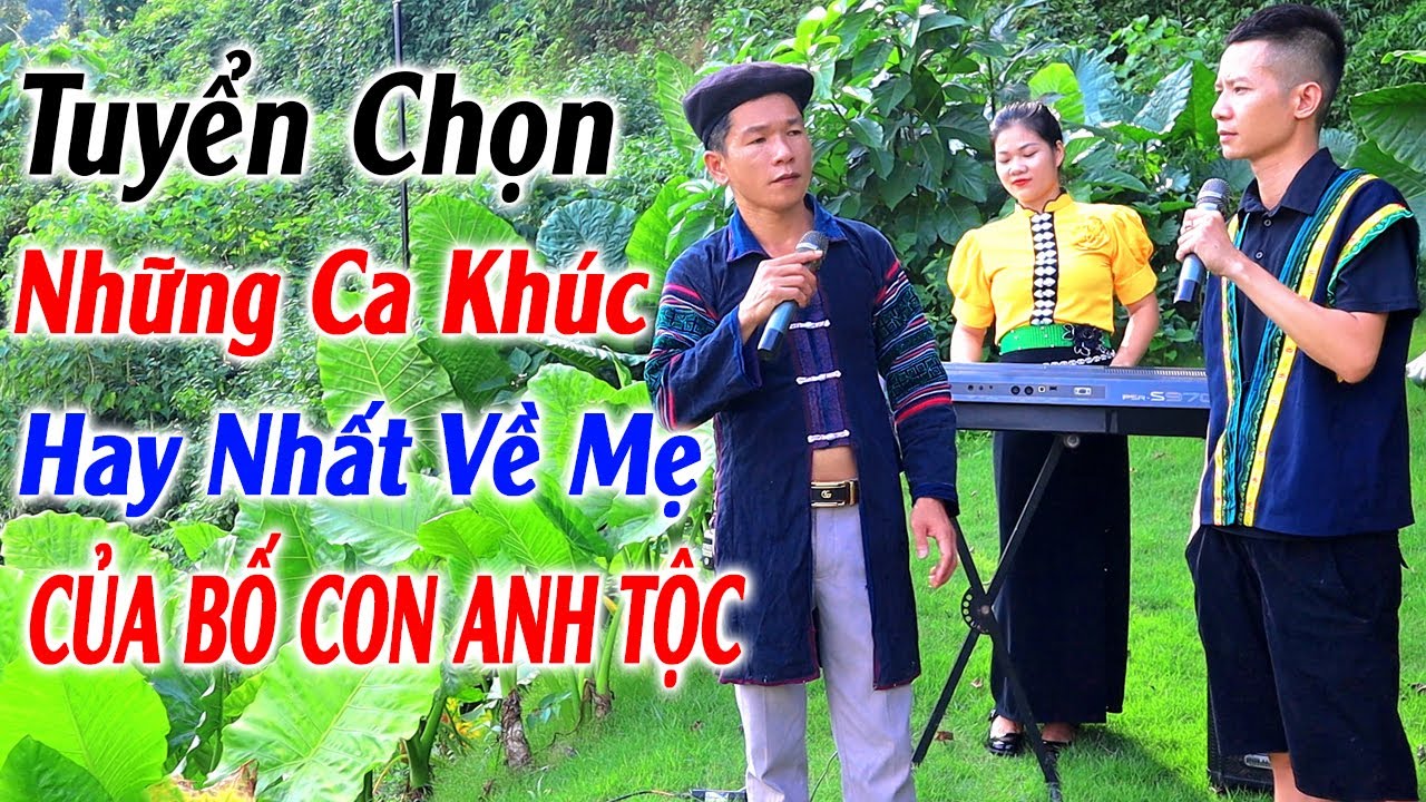 Hay tv - BỐ CON ANH TỘC Những Ca Khúc Hay Nhất Về Mẹ - LK Nhạc Vùng Cao ...