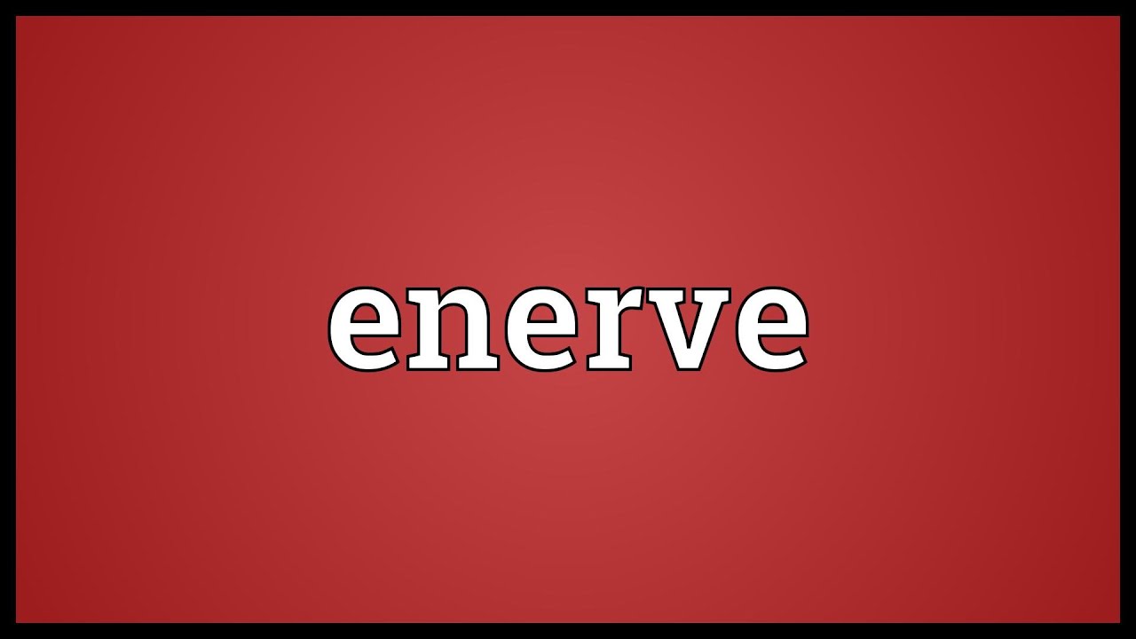 Enerve Meaning - YouTube