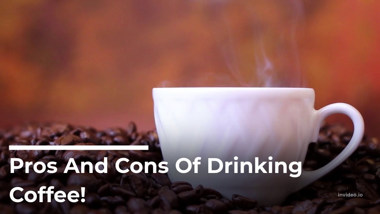 Pros And Cons Of Drinking Coffee! - YouTube