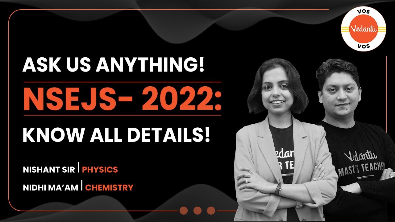 ASK ANYTHING ABOUT NSEJS-2022 | Nidhi Prashar | Nishant Sharma ...