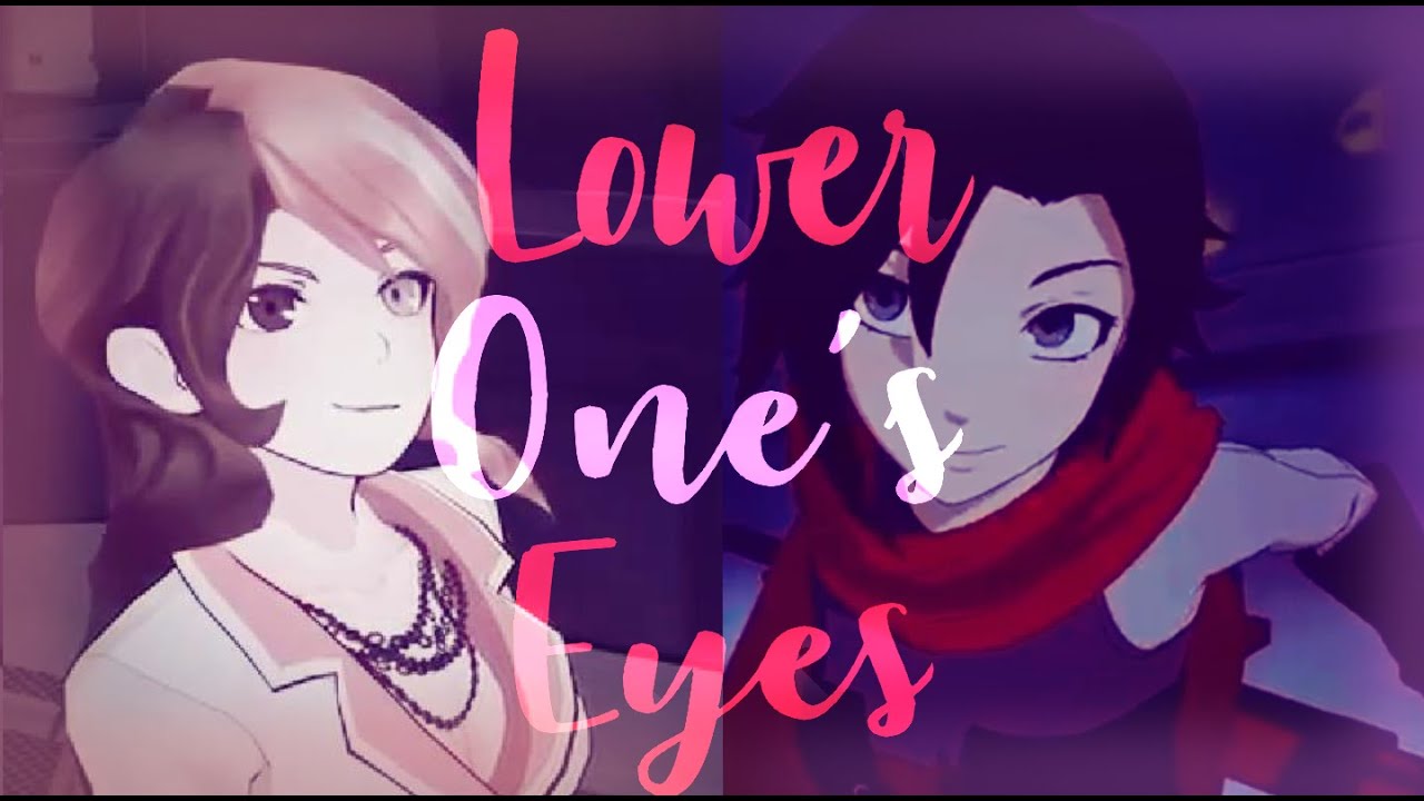 RWBY AMV ~ Lower one's eyes - YouTube