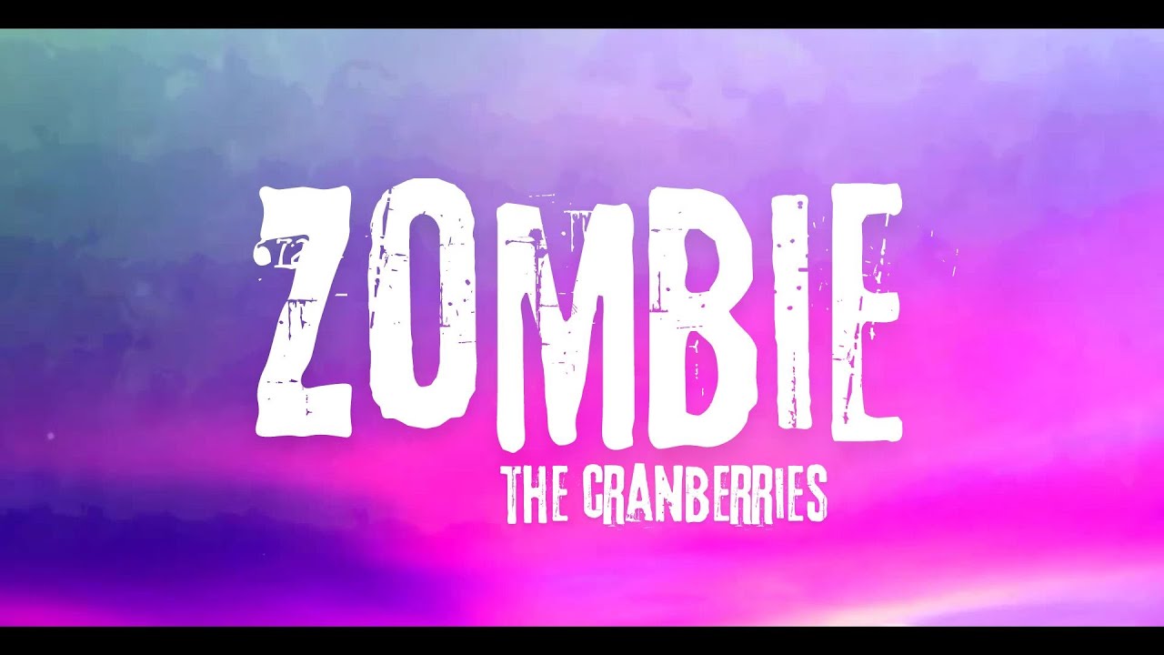 The Cranberries - Zombie (Lyrics) - YouTube