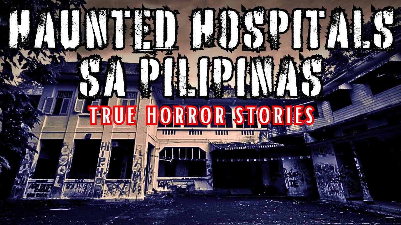 HAUNTED HOSPITAL SA PILIPINAS | True Horror Stories - YouTube