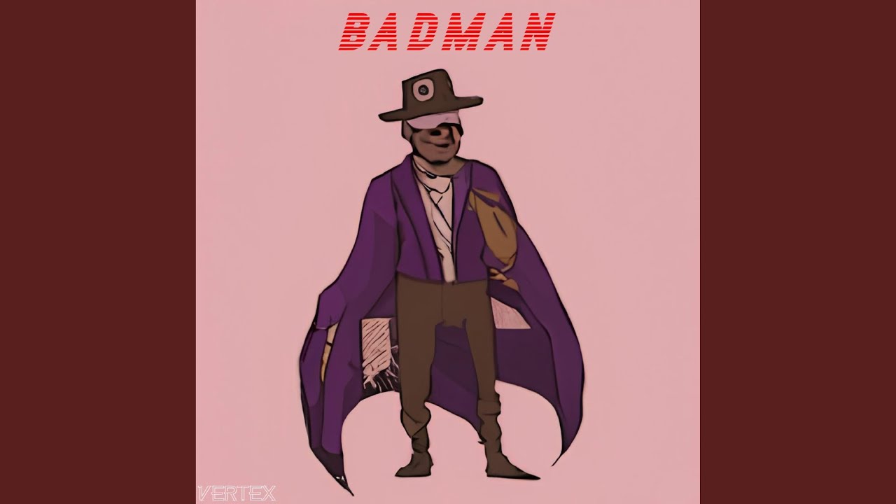 Badman - YouTube