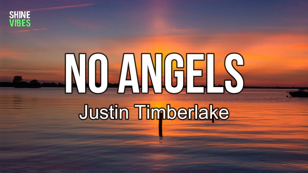 Justin Timberlake - No Angels (lyrics) | All we need is one moment, or ...