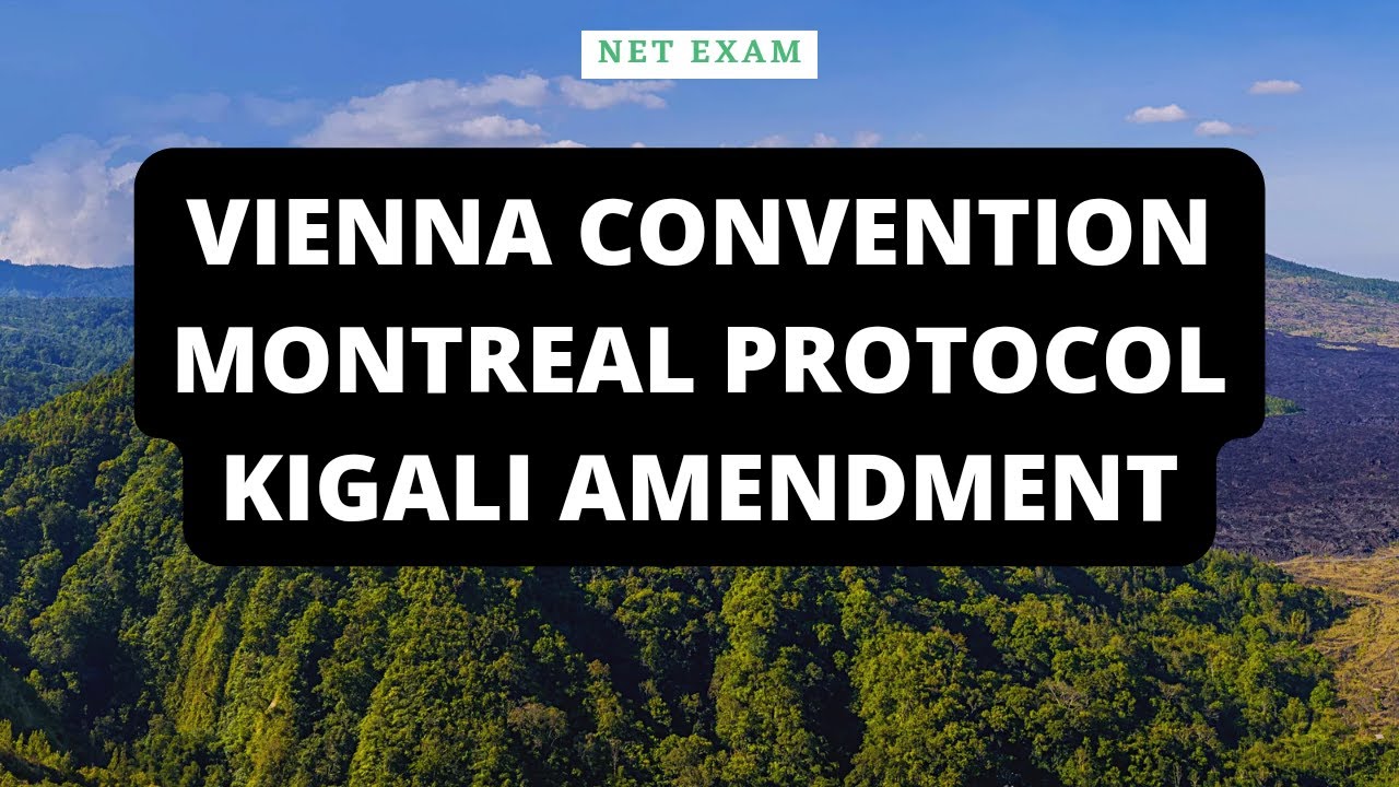 Vienna Convention | Montreal Protocol | Kigali Amendment | NET ...