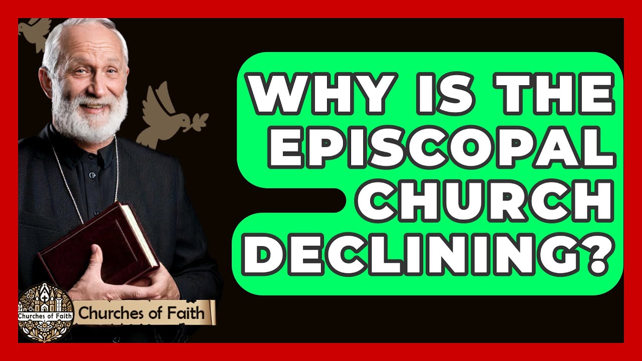 Why Is The Episcopal Church Declining? - Churches Of Faith - YouTube