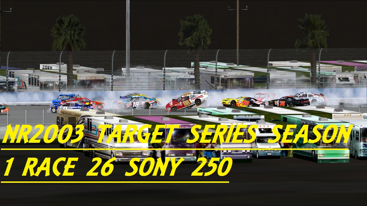 NR2003 Target Series Race 26 Sony 250 Season 1 - YouTube